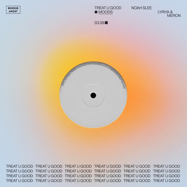 Moods x Noah Slee x Meron x Lyriya – Treat U Good [Review] – Secret ...